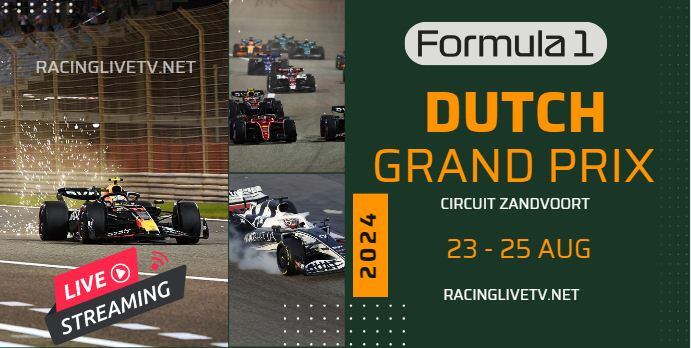 Formula 1 Netherlands GP Live Stream 2024, TV Broadcast Sche